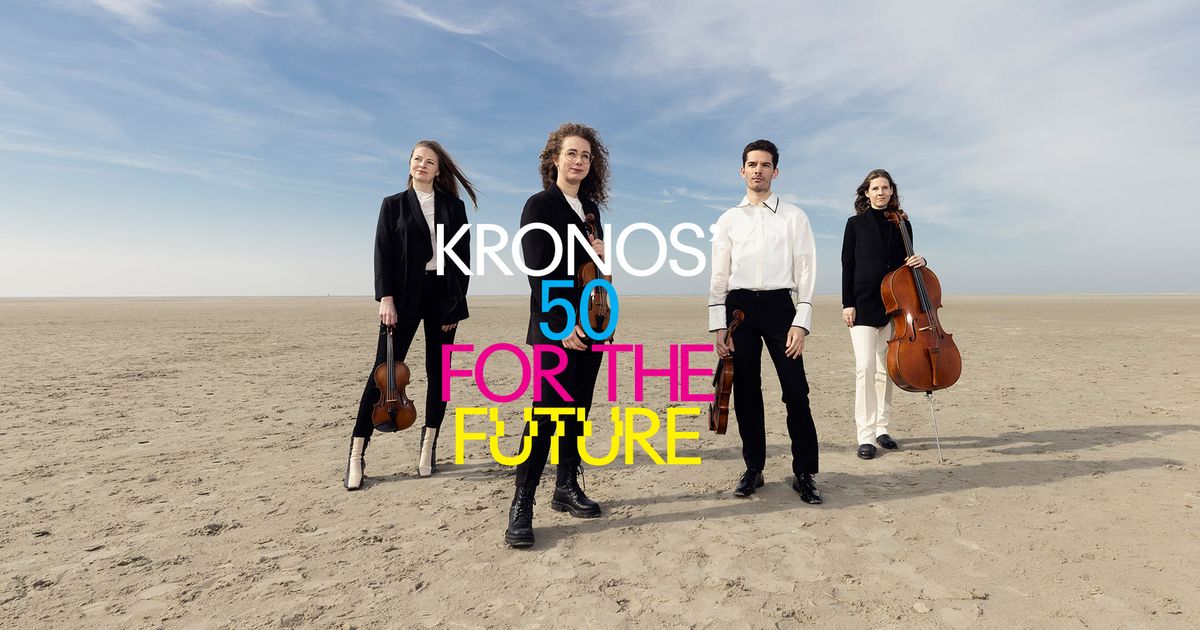 Kronos' 50 for the Future: Part III — Sweelinck Academiekwartetten, ADAM Quartet, Animato ...